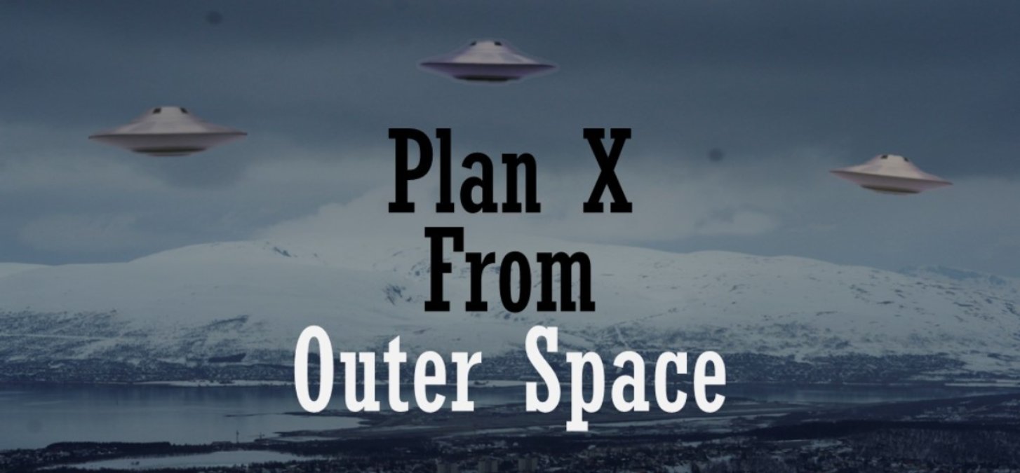 Plan X From Outer Space – Journal of Ideas